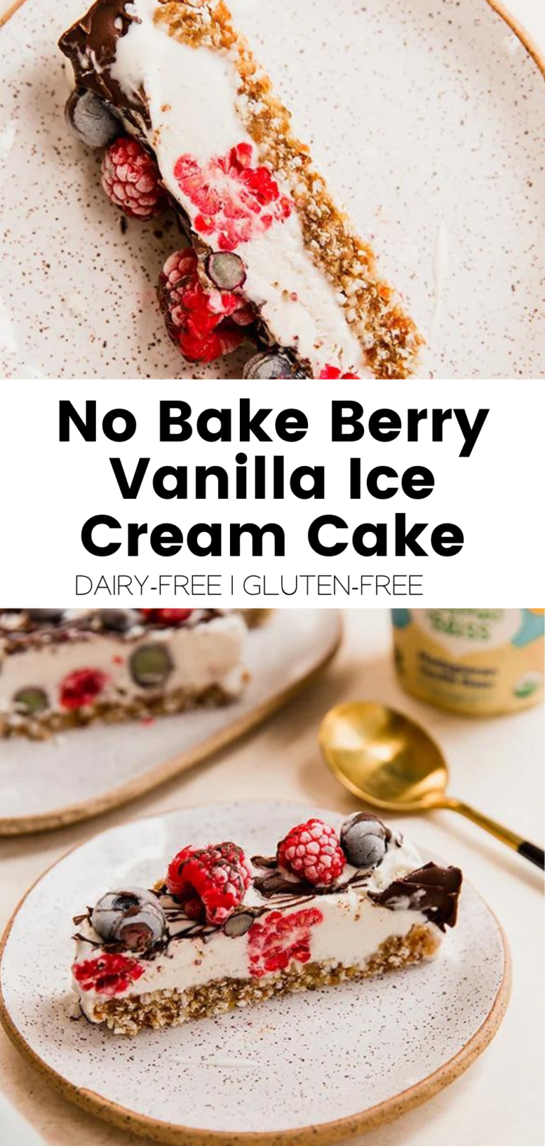 No Bake Berry Vanilla Ice Cream Cake (Gluten and Dairy Free) - Unbound Wellness