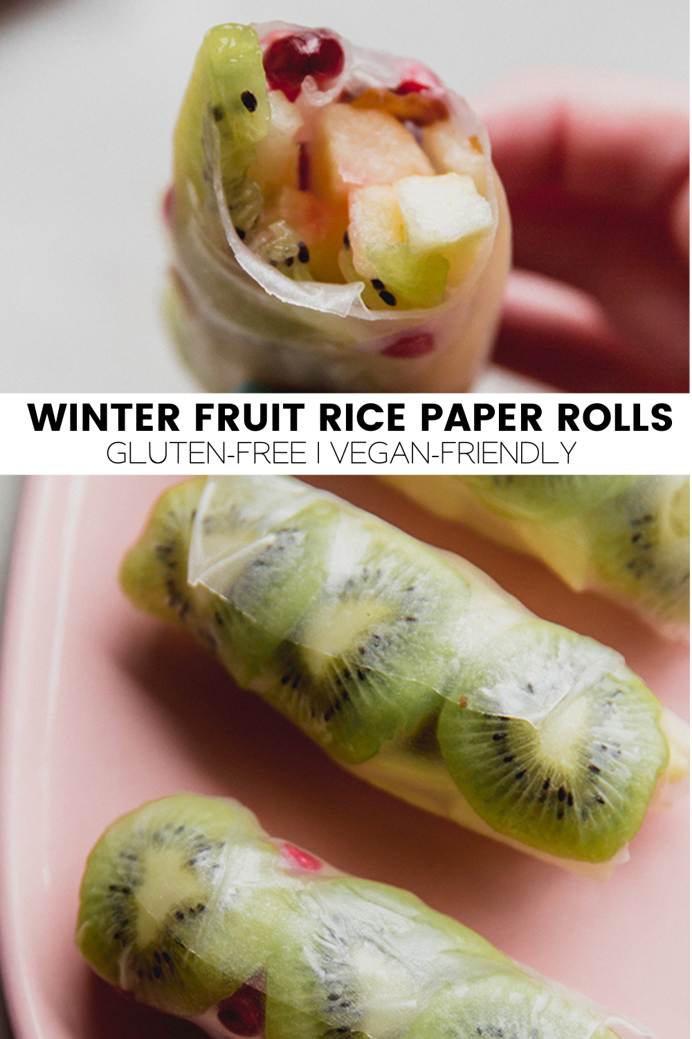 Winter Fruit Rice Paper Rolls - Unbound Wellness